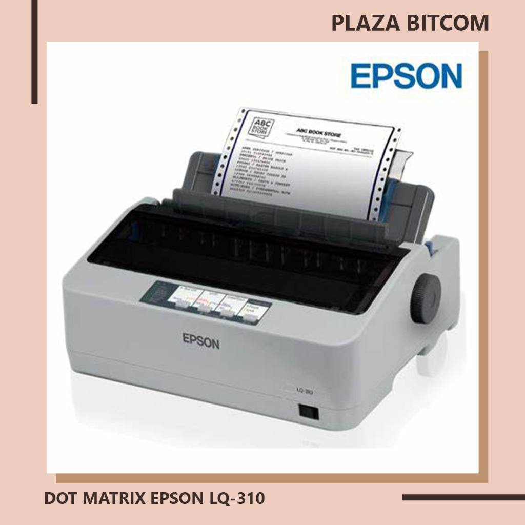 PRINTER DOT MATRIX EPSON LQ 310 – BITCOM PLAZA
